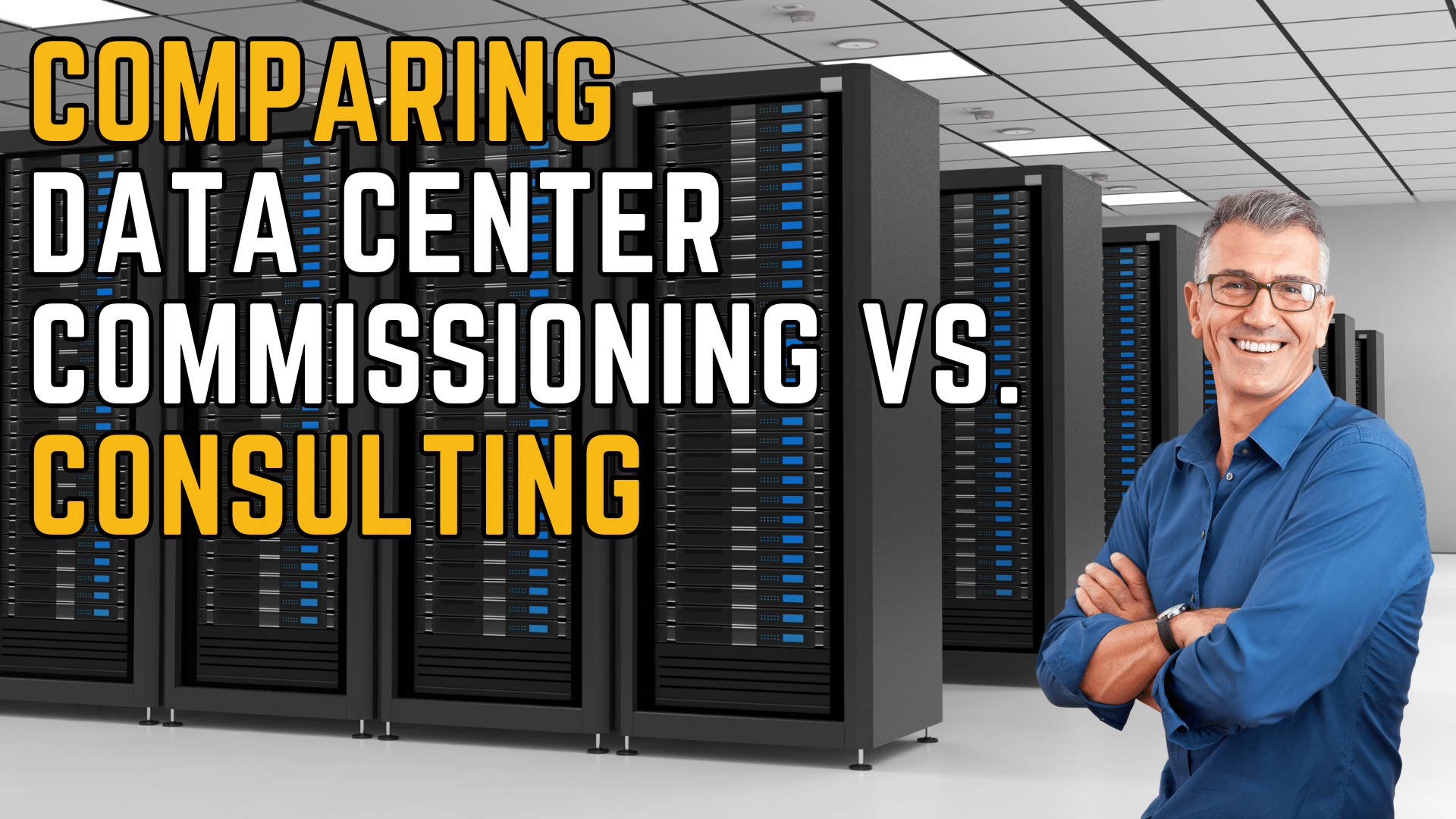 Comparing Data Center Commissioning vs. Data Center Consulting